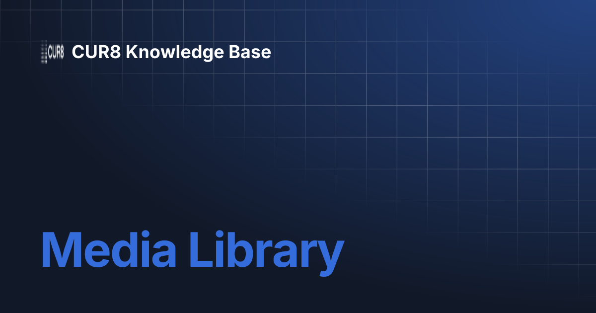 Media Library | CUR8 Knowledge Base