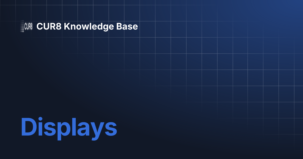 Displays | CUR8 Knowledge Base