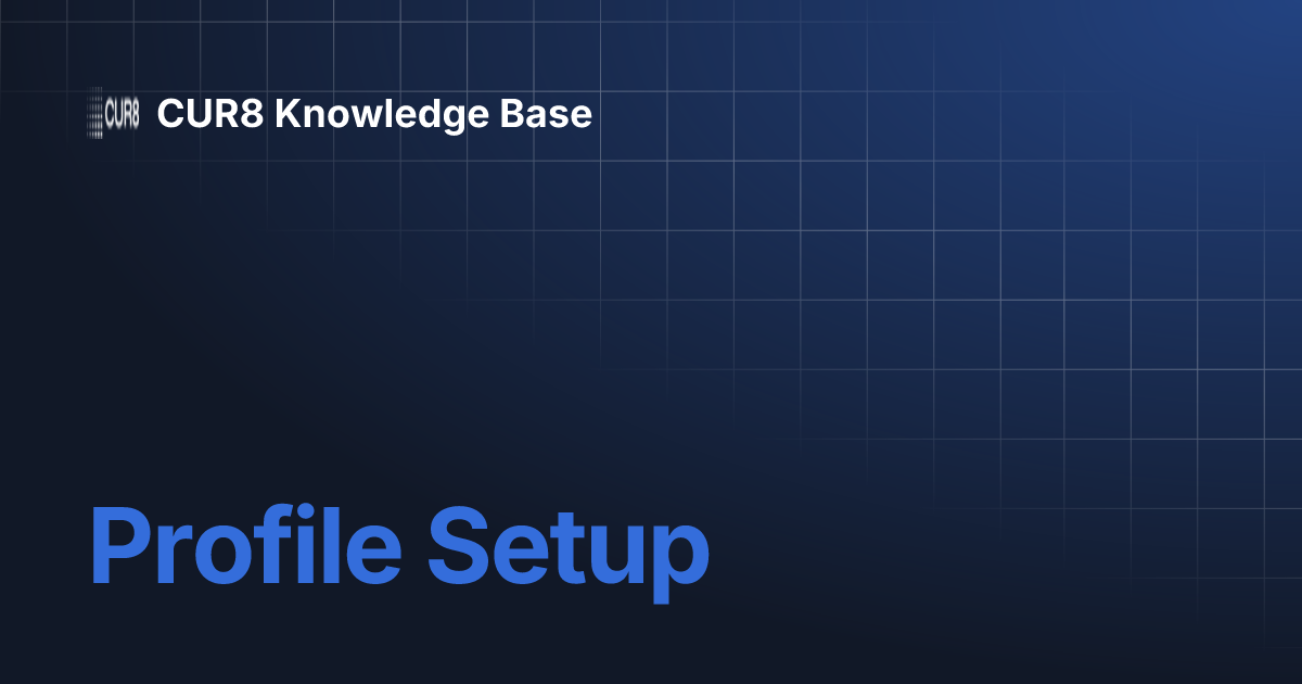 Profile Setup | CUR8 Knowledge Base