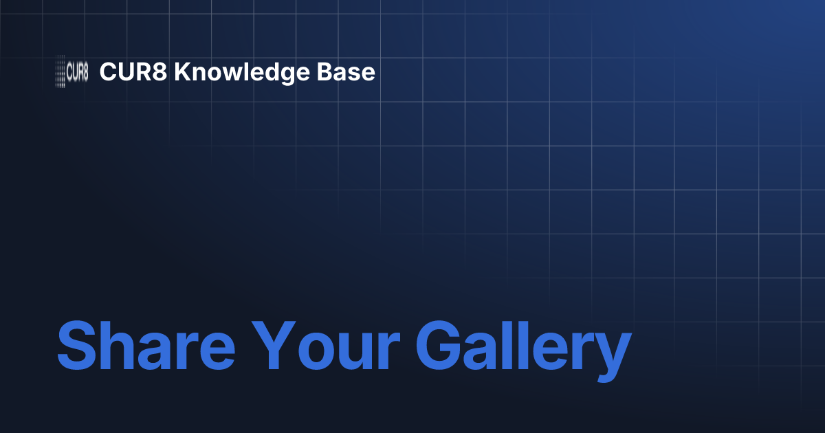 Share Your Gallery | CUR8 Knowledge Base