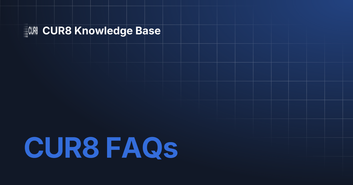 CUR8 FAQs | CUR8 Knowledge Base